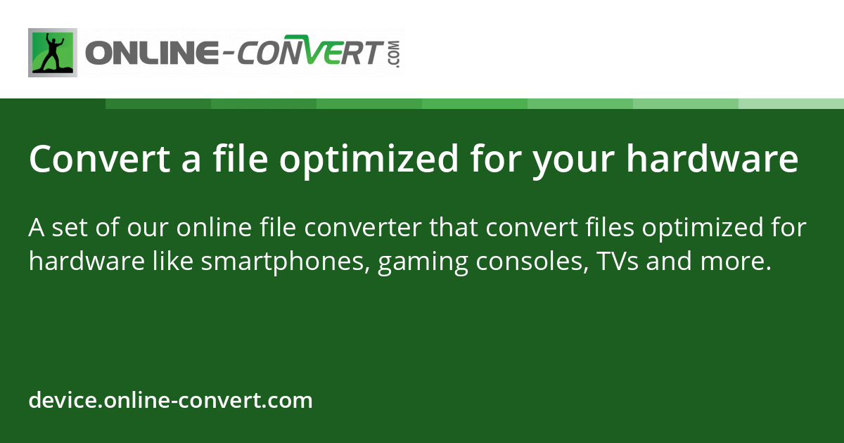 Convert a file optimized for your hardware